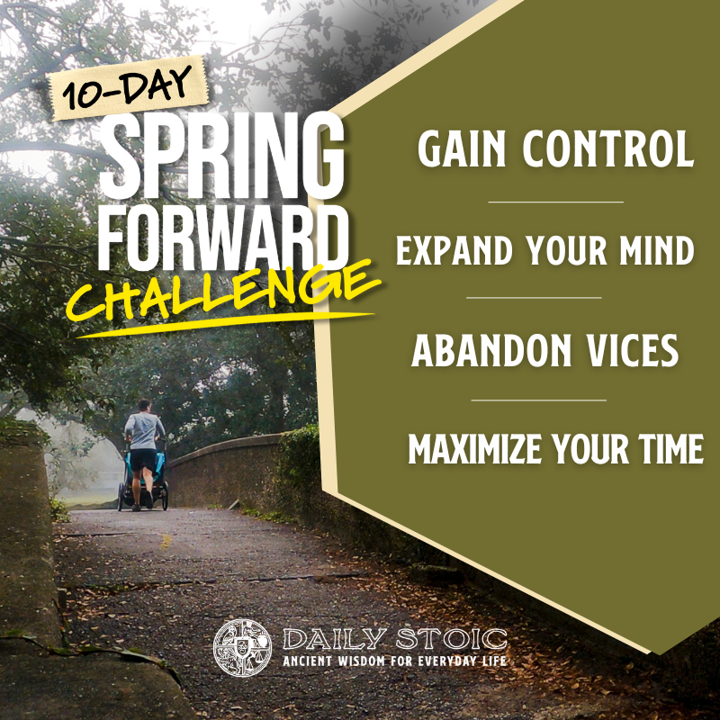 10-Day Spring Forward Challenge – Daily Stoic Store